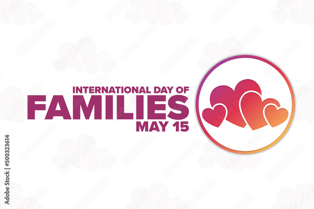 International Day of Families. May 15. Holiday concept. Template for ...