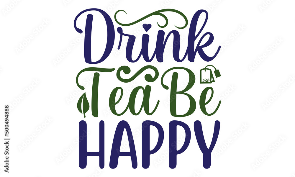 Drink tea be happy SVG, Tea lovers SVG bundle, teacup SVG, morning tea ...