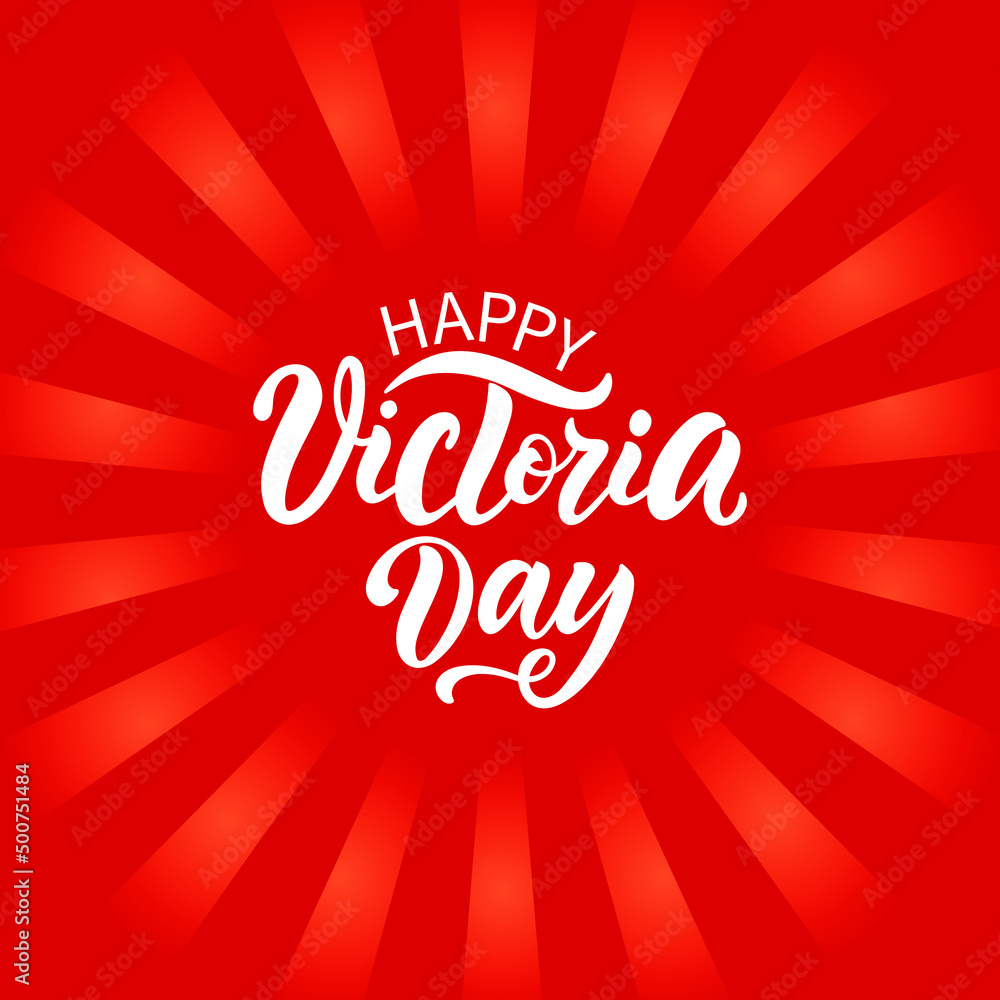 Happy Victoria Day handwritten text. Hand lettering typography. Modern ...