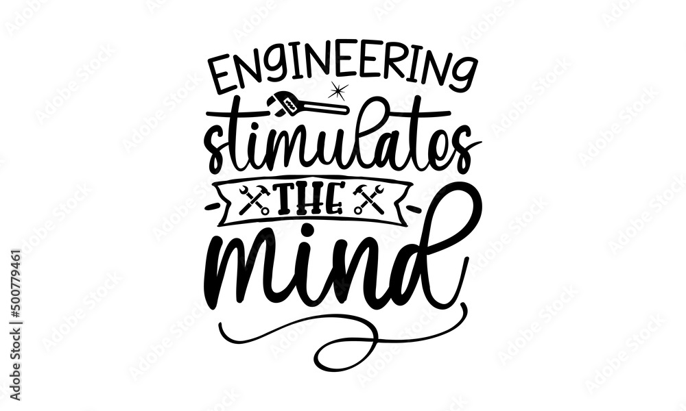 Engineering Stimulates The Mind, engineering quotes SVG cut files ...