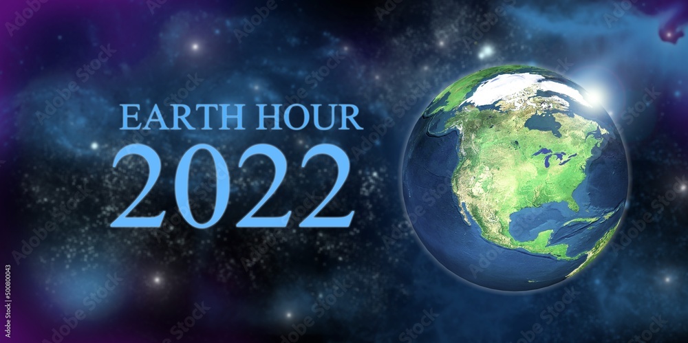 Concept Earth Hour 2022 event. Planet Earth in outer space. Elements by ...
