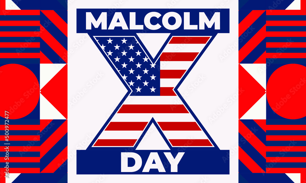 Malcolm X Day. American holiday in honor of Malcolm X. Celebrated on ...