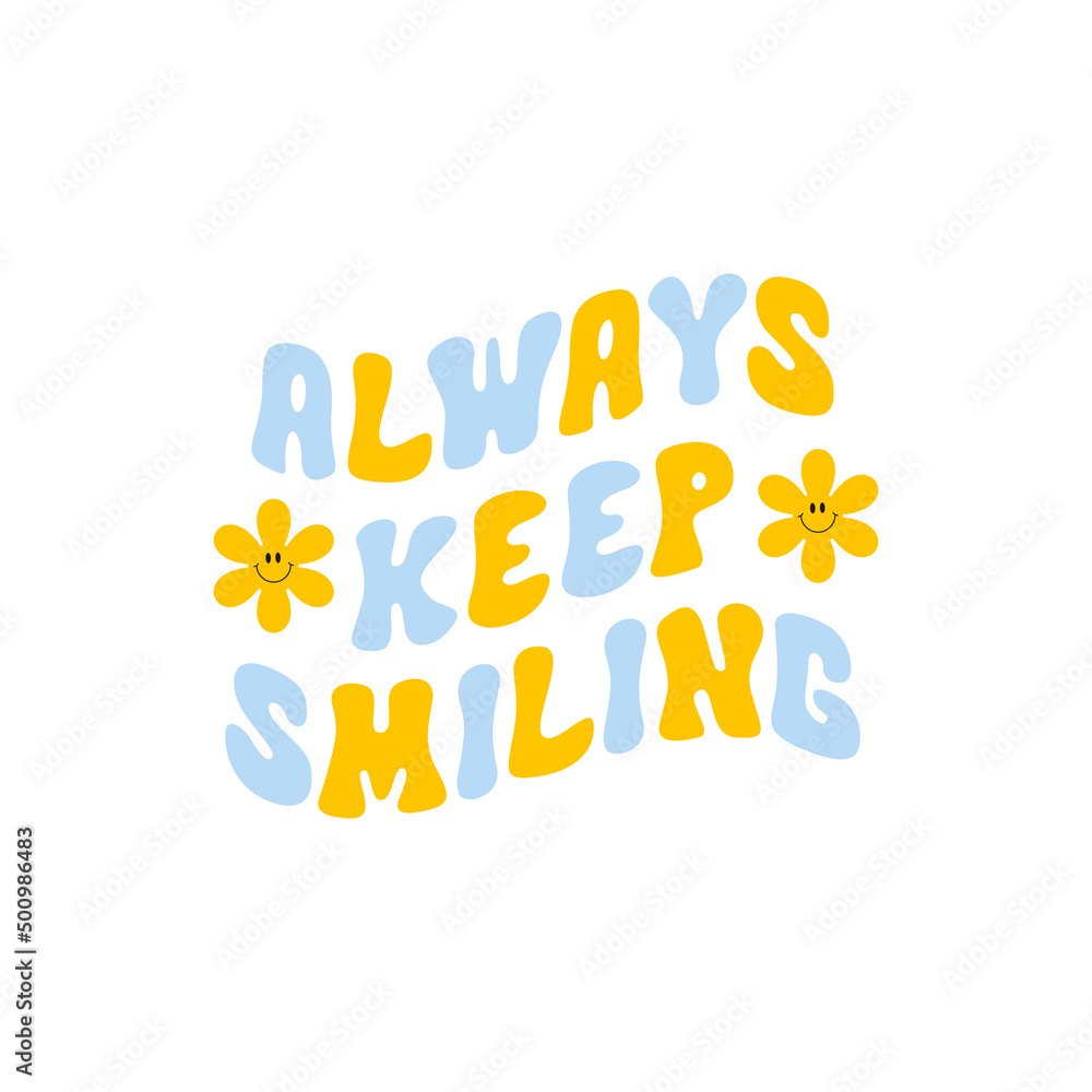 Always Keep Smiling retro illustration with text and cute flowers in ...
