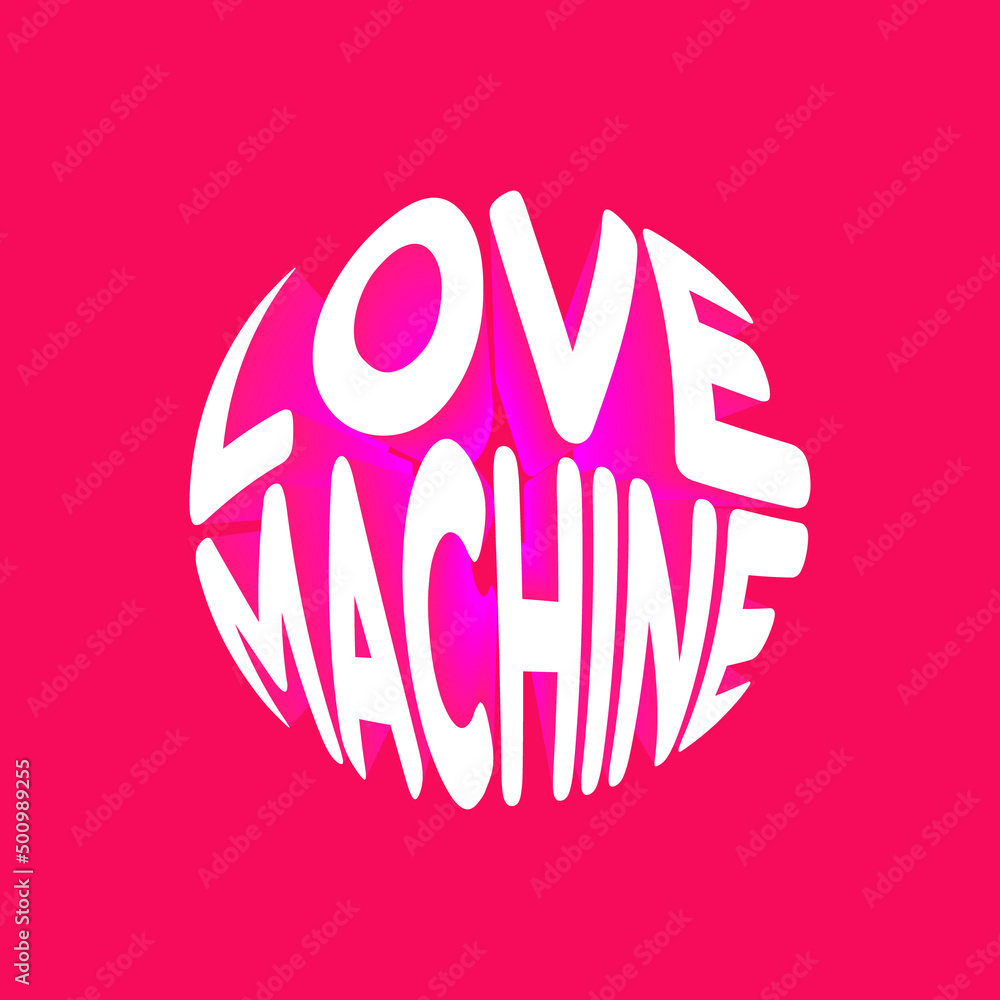 Love machine. Vector 3D lettering isolated . Template for card, poster ...
