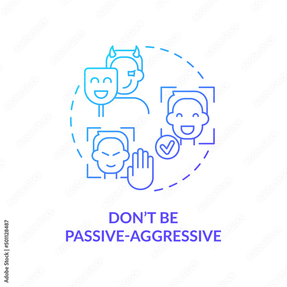 Dont be passive-aggressive blue gradient concept icon. Project ...