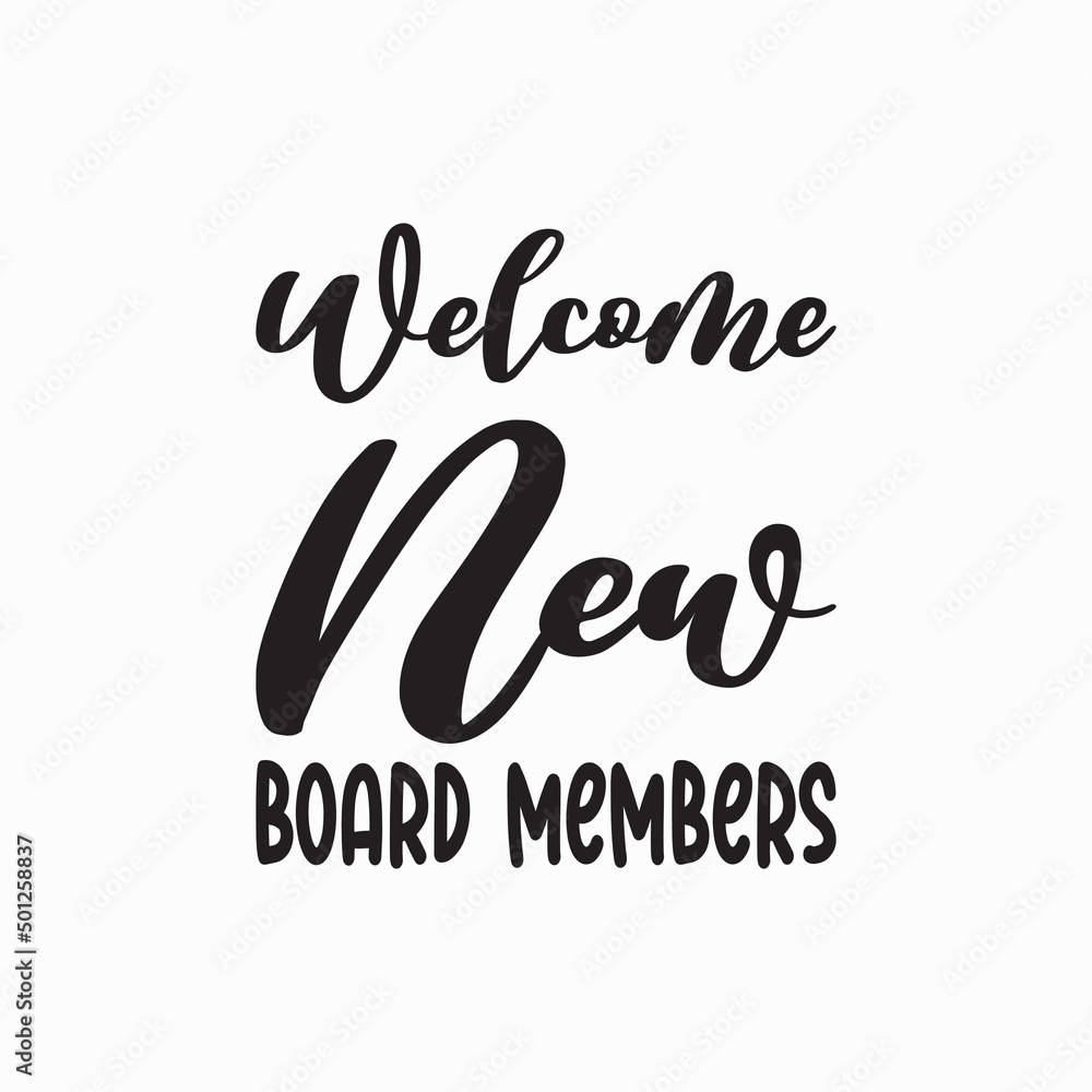 welcome new board members black letter quote Stock Vector | Adobe Stock