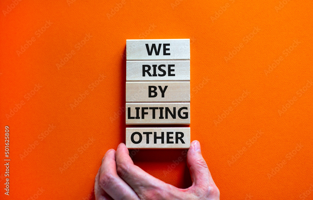 We rise by lifting other symbol. Concept words We rise by lifting other ...