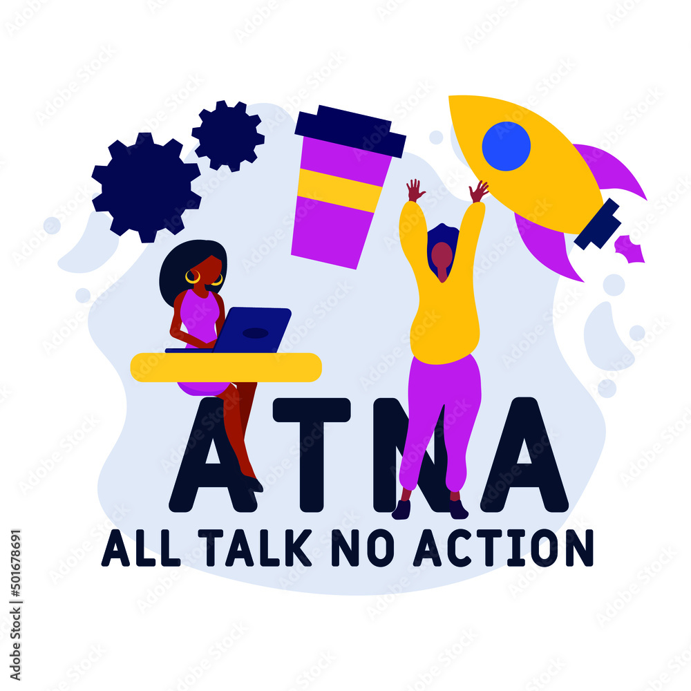 ATNA - All Talk No Action acronym. business concept background. vector ...