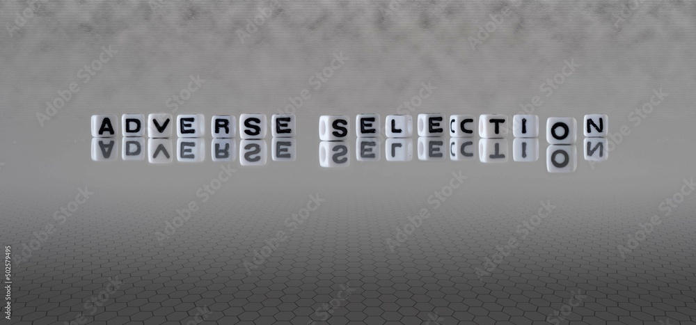 adverse selection word or concept represented by black and white letter ...