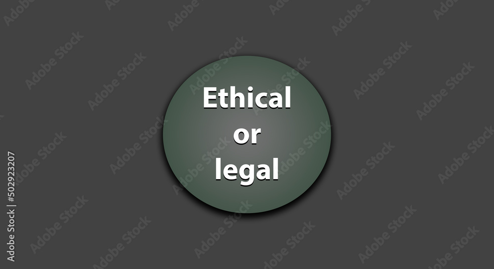Ethical or legal word written on a solid background. Business, signs ...