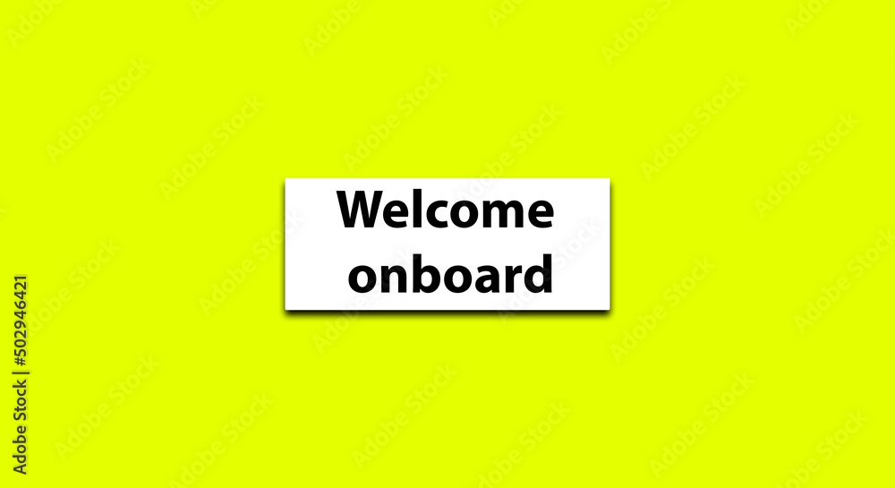 Welcome onboard word written on a solid background. Business, signs ...