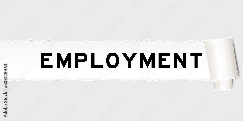 Ripped gray paper background that have word employment under torn part ...