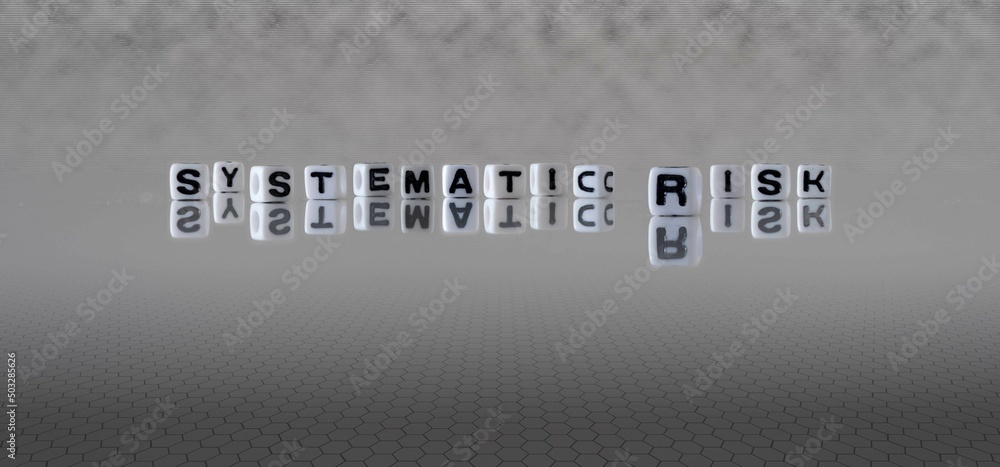 systematic risk word or concept represented by black and white letter ...