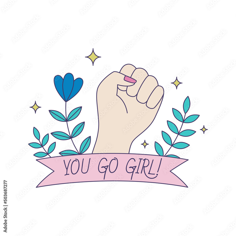 Feminist vector sticker You Go Girl. Female movement badge with ...