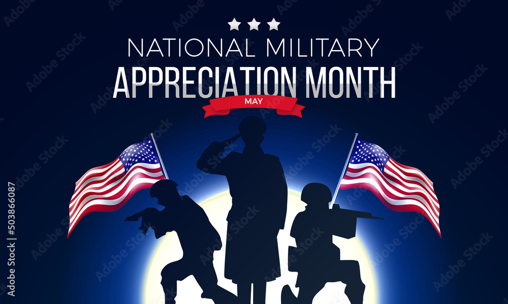 National Military Appreciation Month Celebrated every year in May and ...