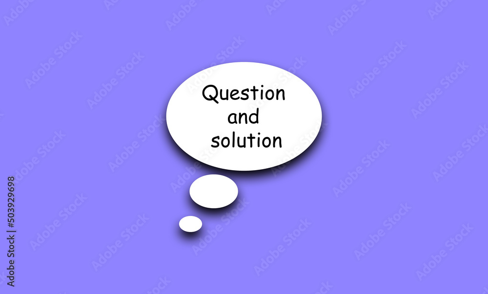 Question and solution lifestyle motivational positive word written on a ...