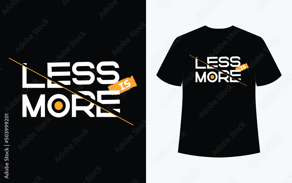 Less is more T-Shirt Design template. t shirt design template. Stock ...