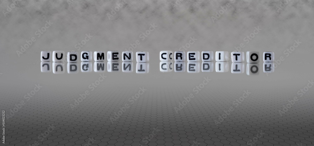 judgment creditor word or concept represented by black and white letter ...