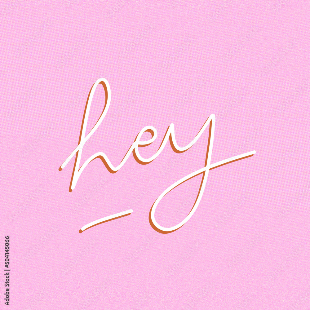 Hey relief vector, word, salut , hello , pink, rose , manuscrit ...