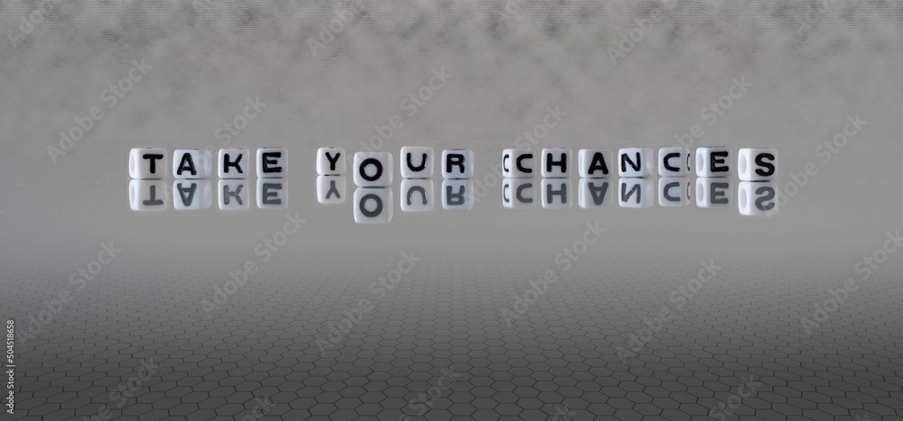 take your chances word or concept represented by black and white letter ...