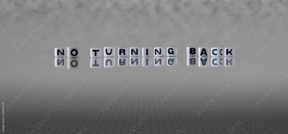 no turning back word or concept represented by black and white letter ...