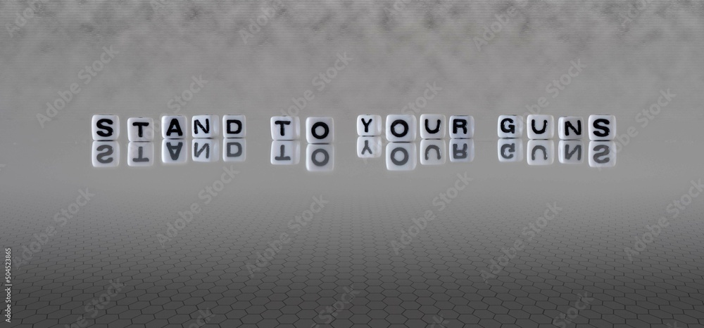stand to your guns word or concept represented by black and white ...