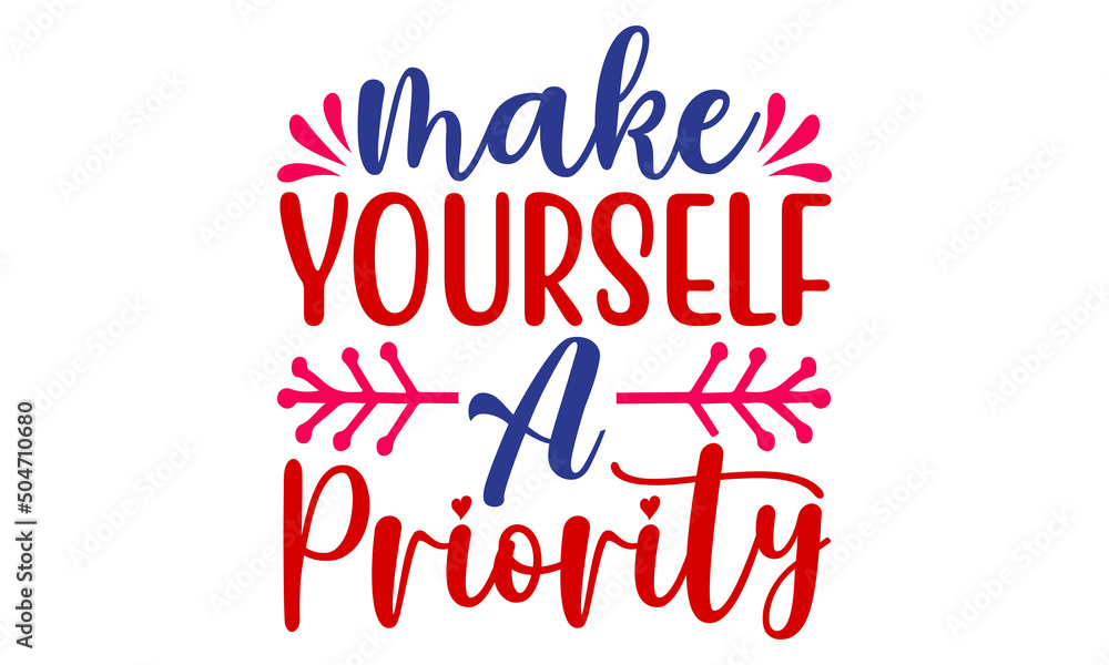 Make yourself a priority SVG,Mental Health SVG Bundle,t-shirt, t-shirt ...