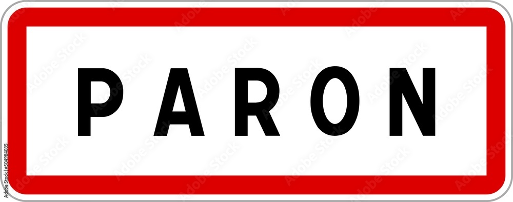 Panneau entrée ville agglomération Paron / Town entrance sign Paron ...