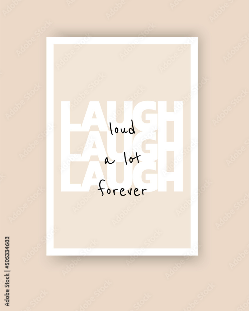 Laugh loud, laugh a lot, laugh forever, vector. Minimalist poster ...