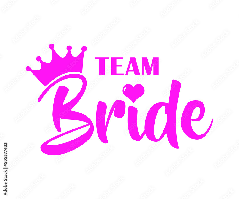 Team Bride with crown and heart on white. For t-shirts, wedding ...