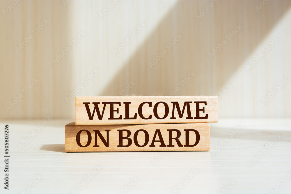 Wooden blocks with words 'Welcome on board'. Stock Photo | Adobe Stock