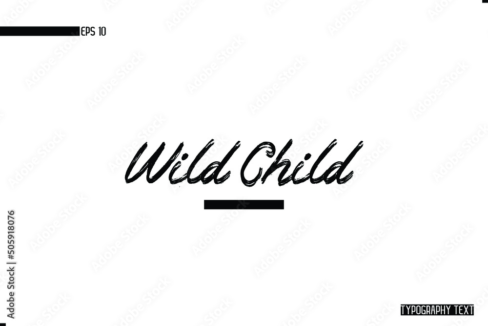 Wild Child Beautiful Cursive Hand Written Typographic Text Stock Vector ...