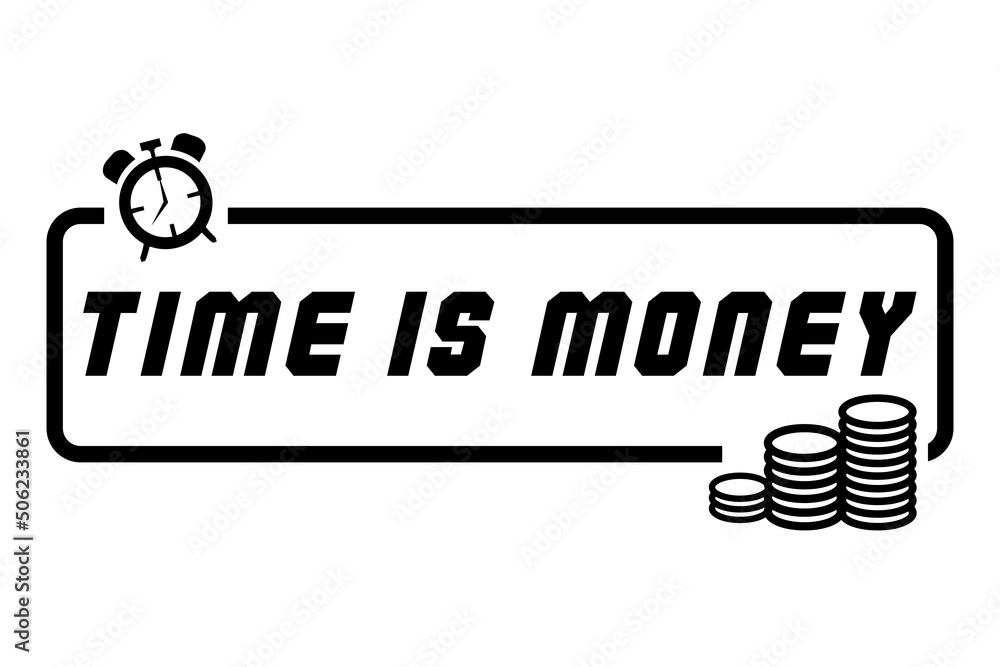 Time is money quote design in black & white color using coins & alarm ...