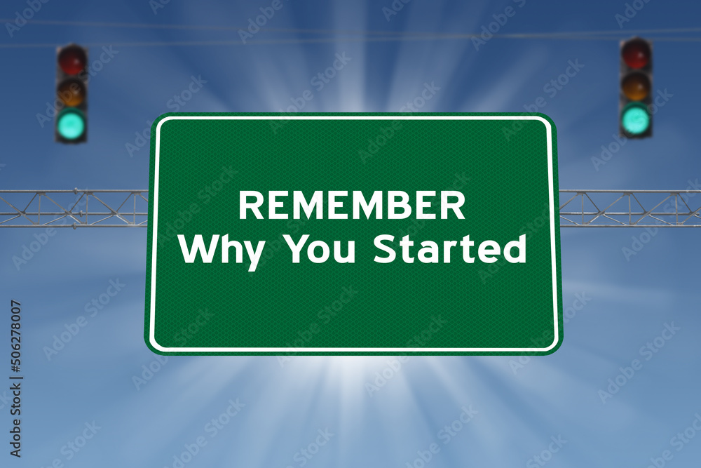 Remember Why You Started motivational quote on sign in nature. Stock ...