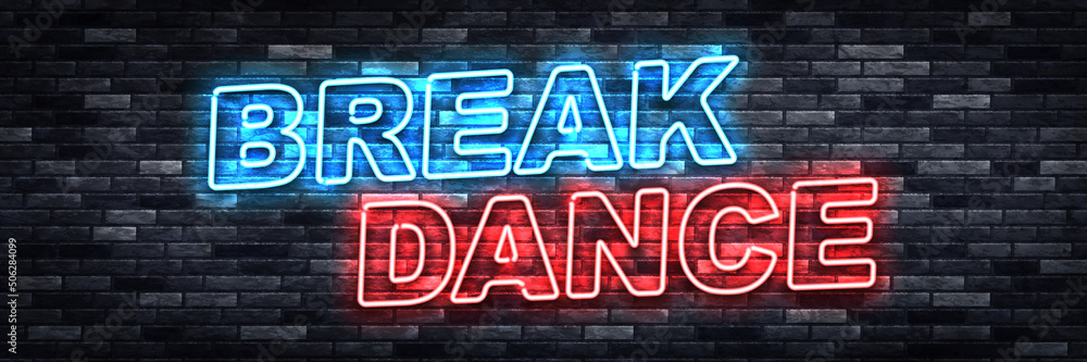 Vector realistic isolated neon sign of Break Dance logo on the wall ...
