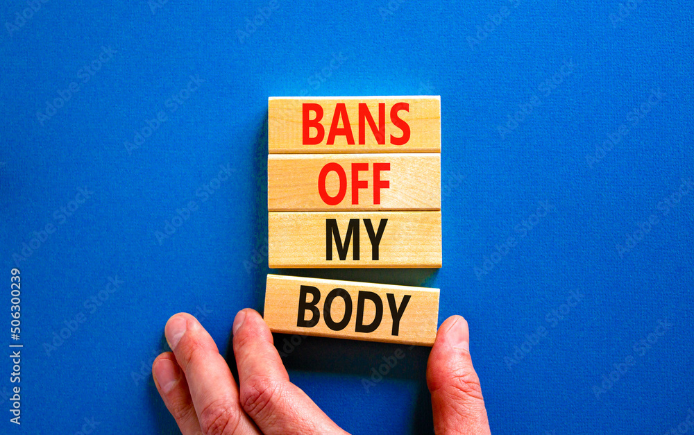 Bans off my body symbol. Concept words Bans off my body on wooden ...