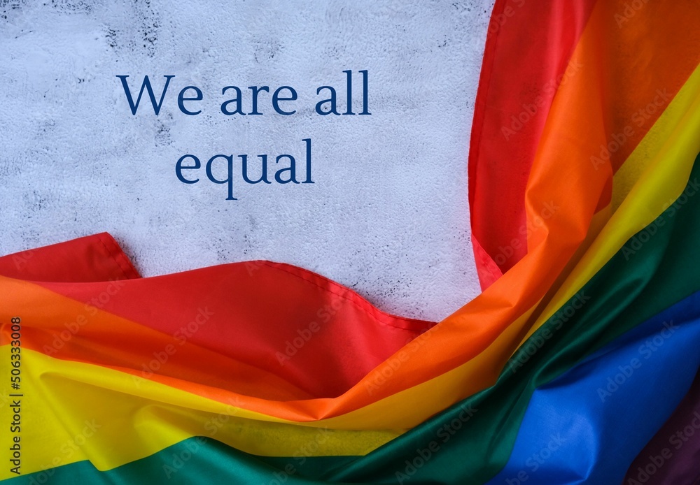 Rainbow flag with text WE ARE ALL EQUAL message. Rainbow lgbtq flag ...