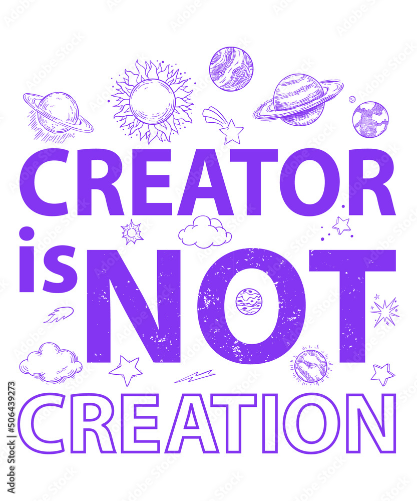 GOD SVG VECTOR PRINTABLE T-SHIRT DESIGN, CREATOR IS NOT CREATION Stock ...