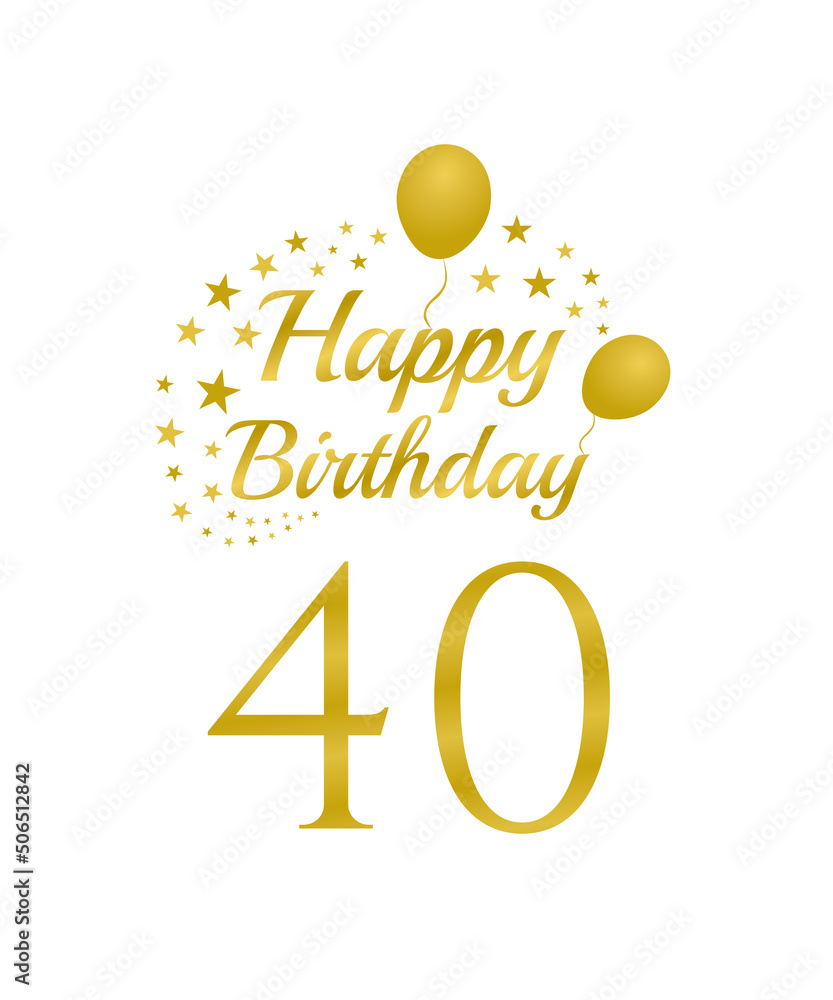 Happy birthday birthday card - 40 years Stock Vector | Adobe Stock