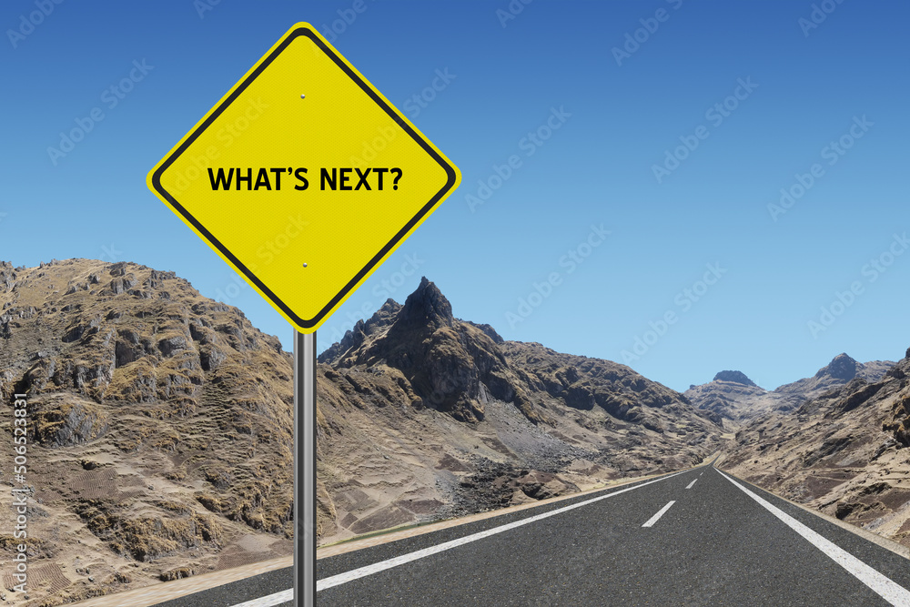 What's Next text on road sign. Stock Photo | Adobe Stock