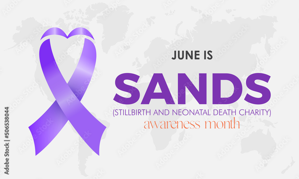 Sands (stillbirth and neonatal death charity) awareness month. Every ...