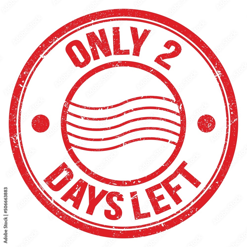 ONLY 2 DAYS LEFT text on red round postal stamp sign Stock Illustration ...