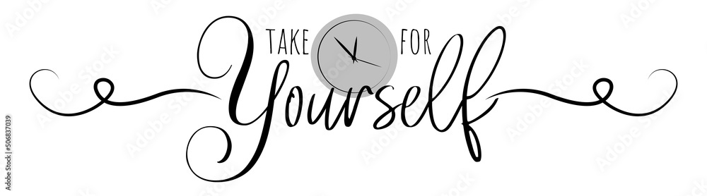 Take time for yourself, vector. Motivational inspirational life quotes ...