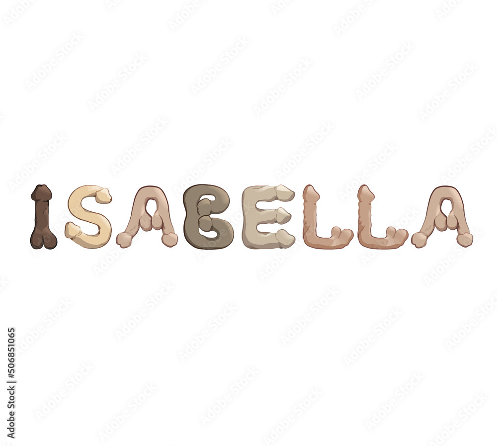 Isabella name in letters stylized as male reproductive organs as a ...