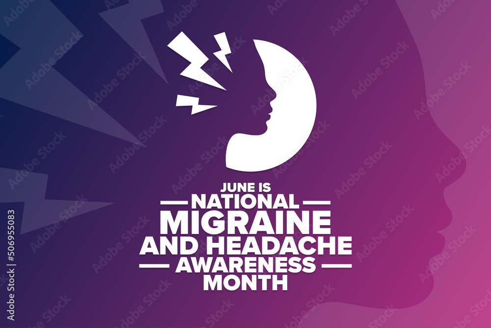 June is National Migraine and Headache Awareness Month. Holiday concept ...