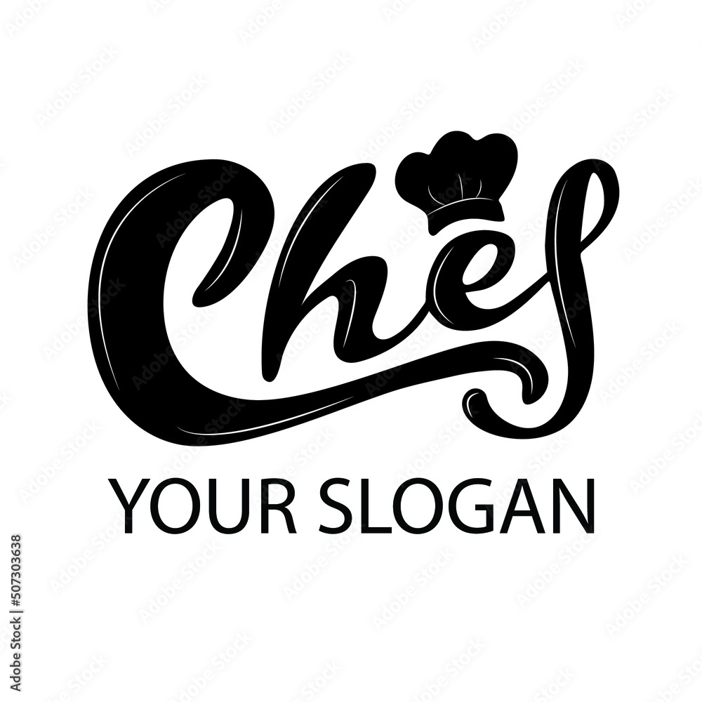 Chef. your slogan.Vector hand lettering. Black letters on the white ...