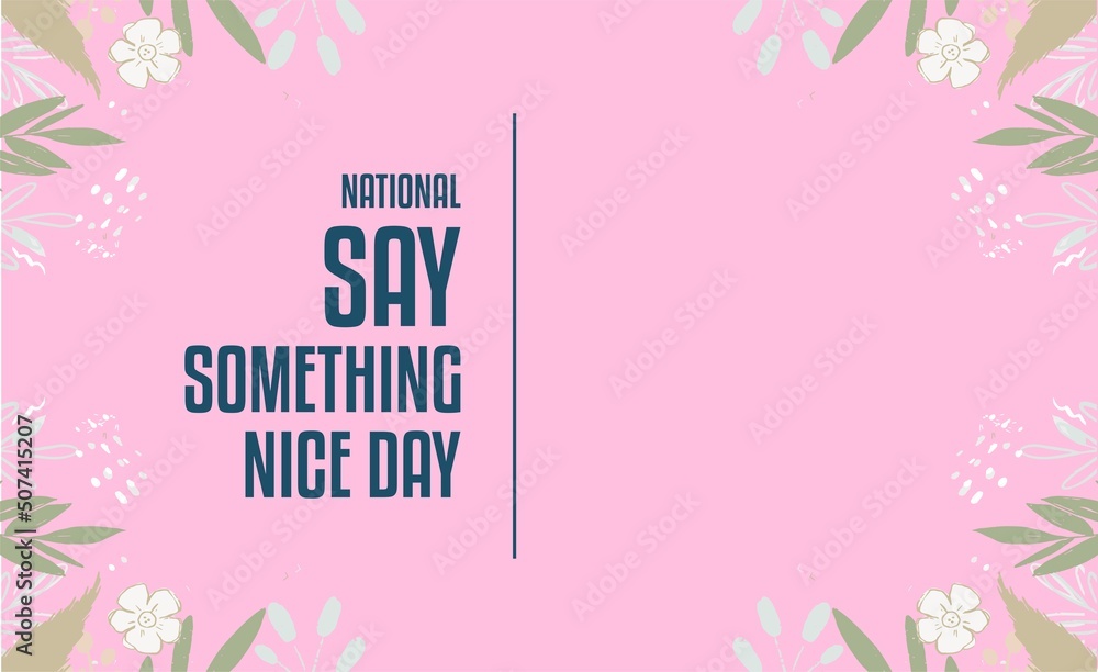 Say Something Nice Day, Holiday concept. Template for background ...
