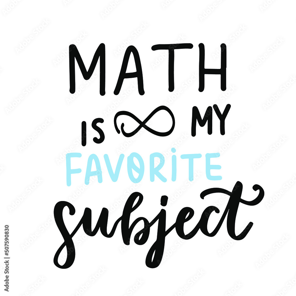 Math is my favorite subject. School motivational phase with ...