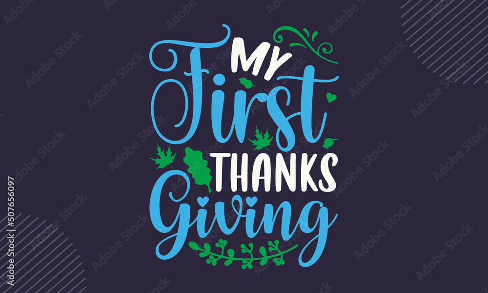 My First Thanks Giving- Thanks Giving T shirt Design, Hand drawn ...