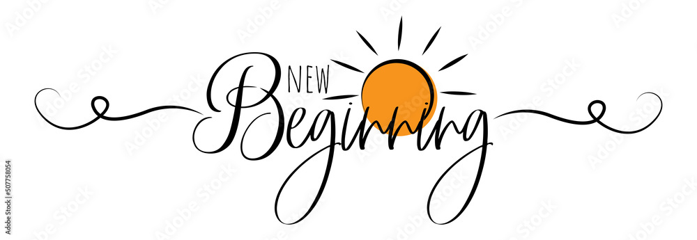 New beginning, vector. Motivational inspirational positive quotes ...